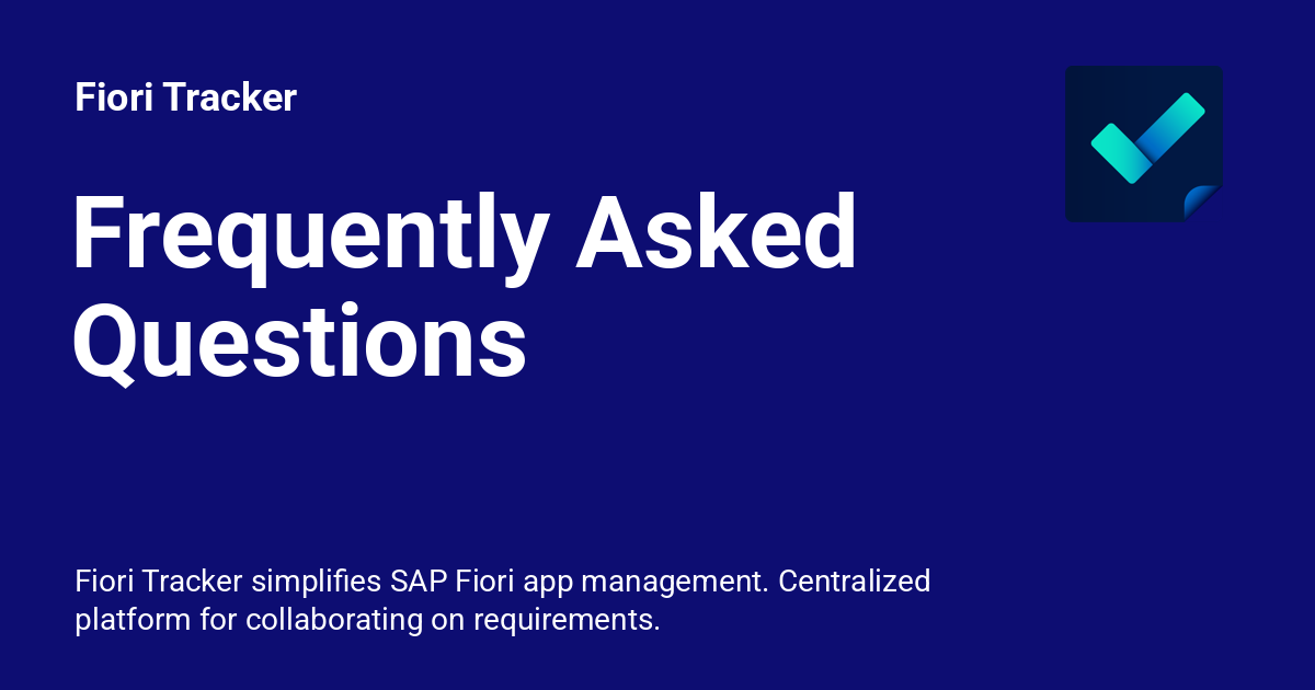 Frequently Asked Questions - Fiori Tracker