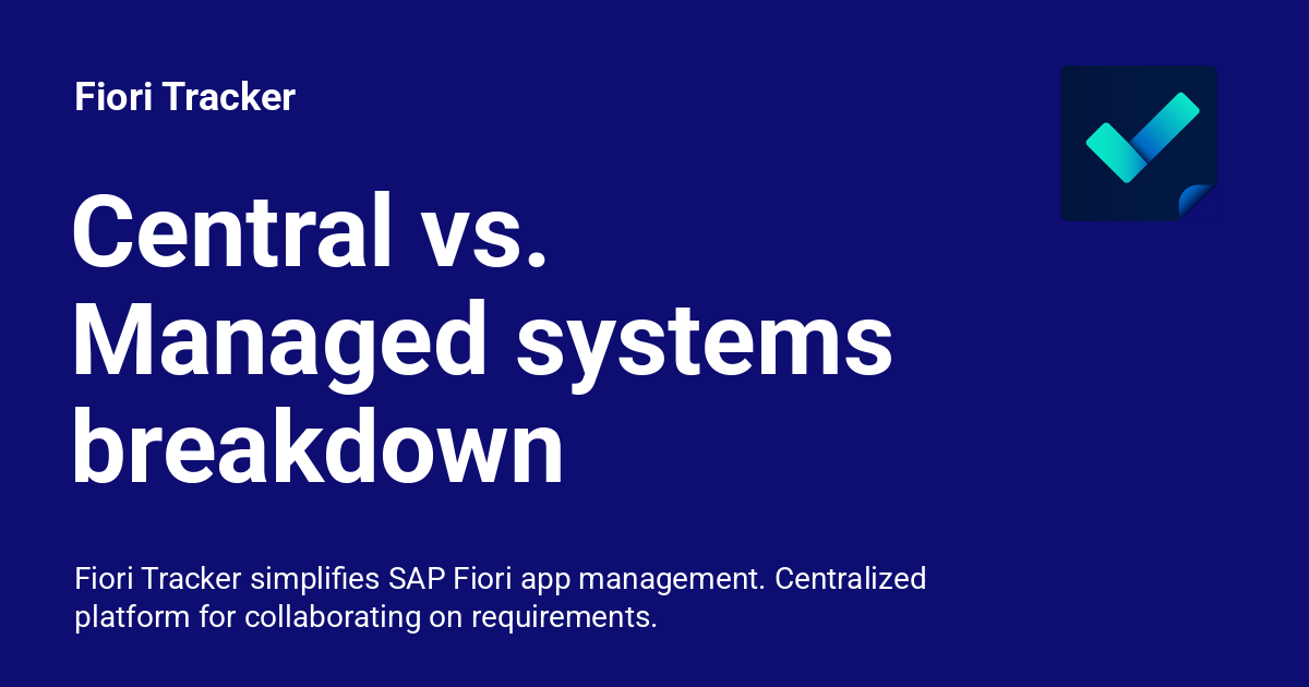 Central vs. Managed systems breakdown - Fiori Tracker
