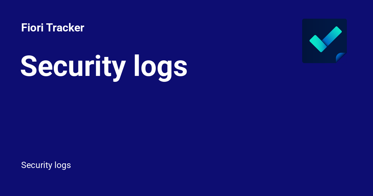 Security logs - Fiori Tracker