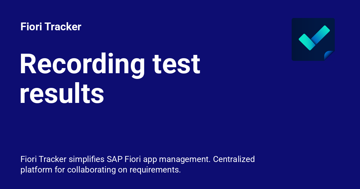 Recording test results - Fiori Tracker